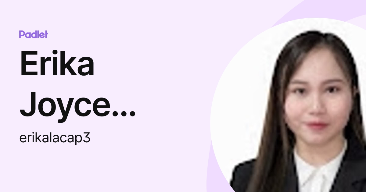 Erika Joyce Canlas (erikalacap3) profile | Padlet