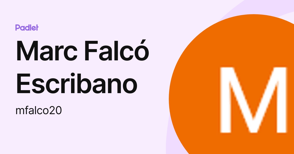 Marc Falcó Escribano (mfalco20) perfil | Padlet