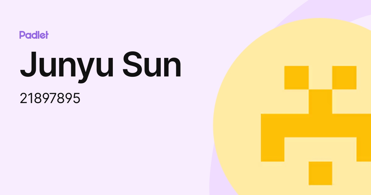 Junyu Sun (21897895) profile | Padlet