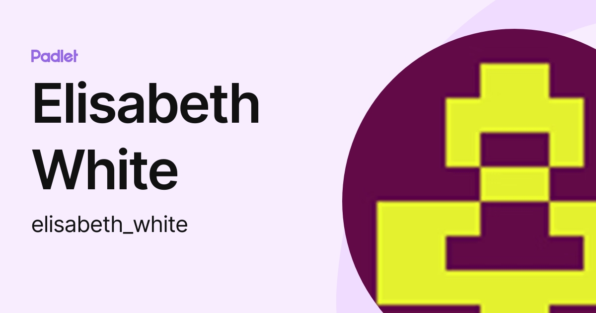 Elisabeth White (elisabeth_white) profile | Padlet