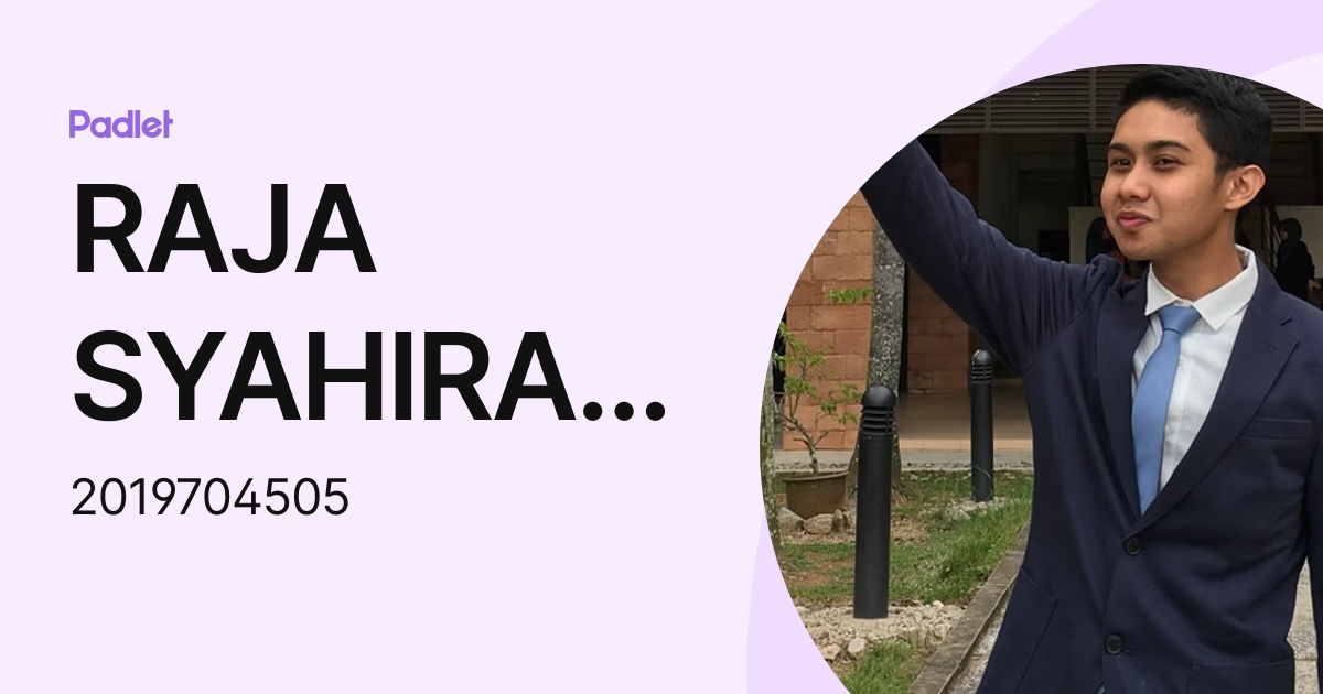RAJA SYAHIRAN SYAHMI BIN RAJA SAMSUL BAHRI (2019704505) profile | Padlet