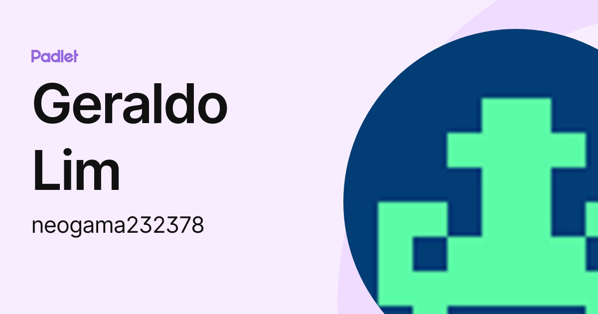 Geraldo Lim (neogama232378) profile | Padlet