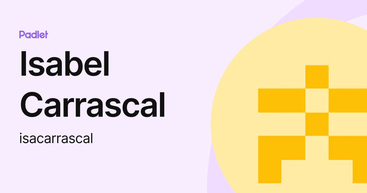 Isabel Carrascal (isacarrascal) profile | Padlet