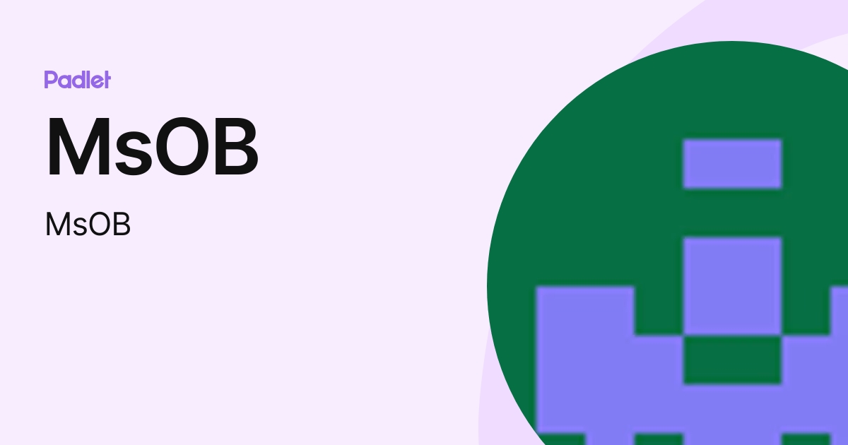 MsOB (MsOB) profile | Padlet