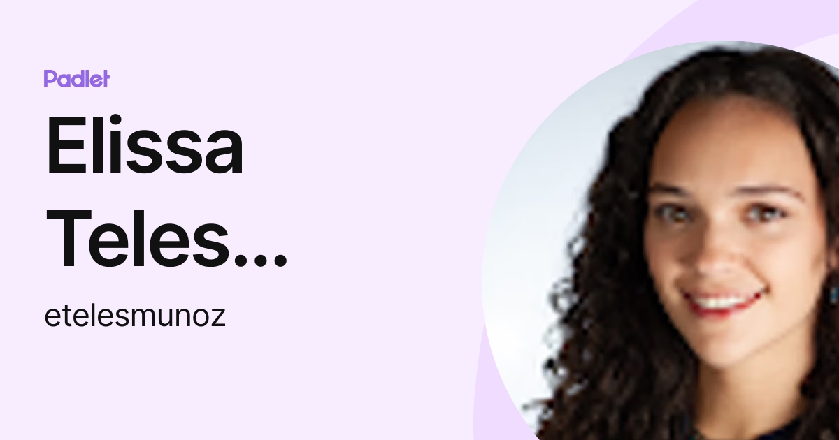 Elissa Teles Munoz (etelesmunoz) profile | Padlet