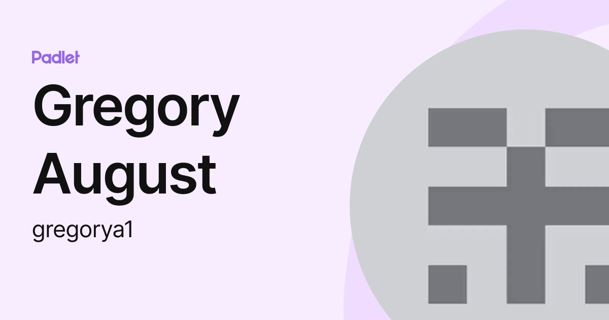 Gregory August (gregorya1) profile | Padlet