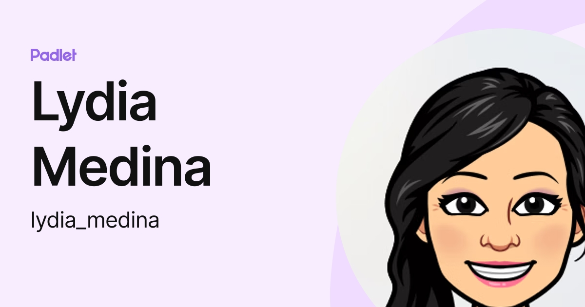 Lydia Medina (lydia_medina) profile | Padlet