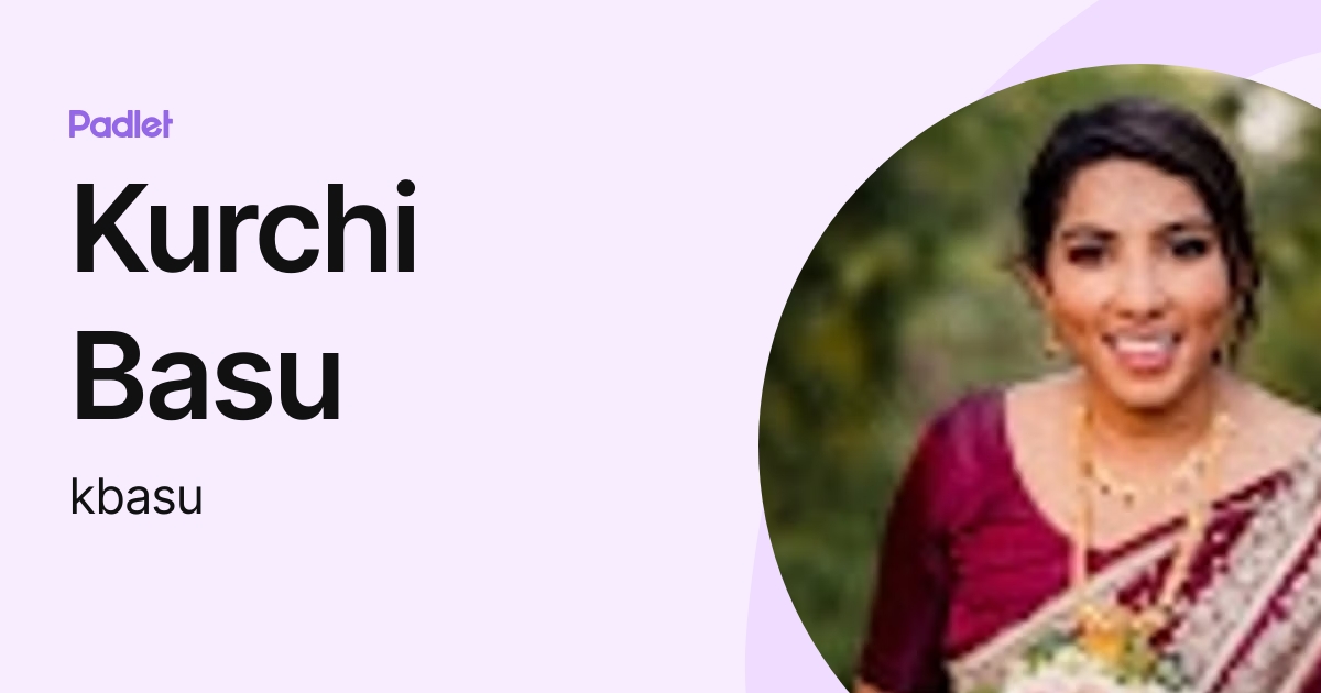 Kurchi Basu (kbasu) profile | Padlet