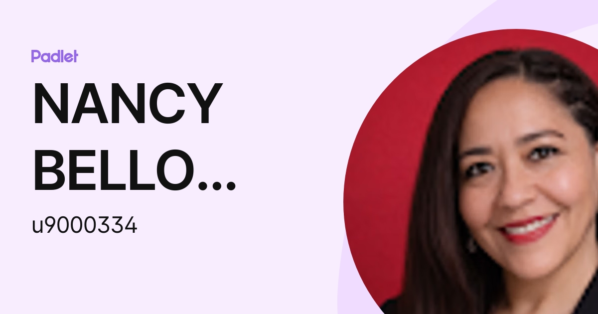 NANCY BELLO SANCHEZ (u9000334) profile | Padlet