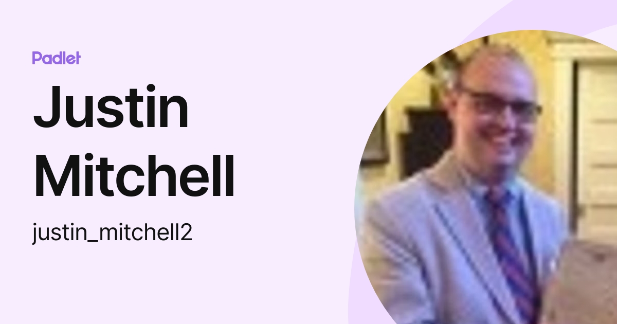 Justin Mitchell (justin_mitchell2) profile | Padlet