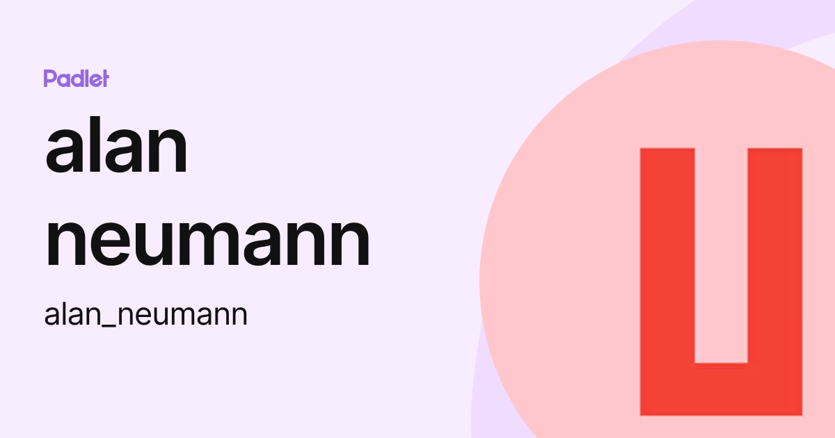 alan neumann (alan_neumann) profile | Padlet