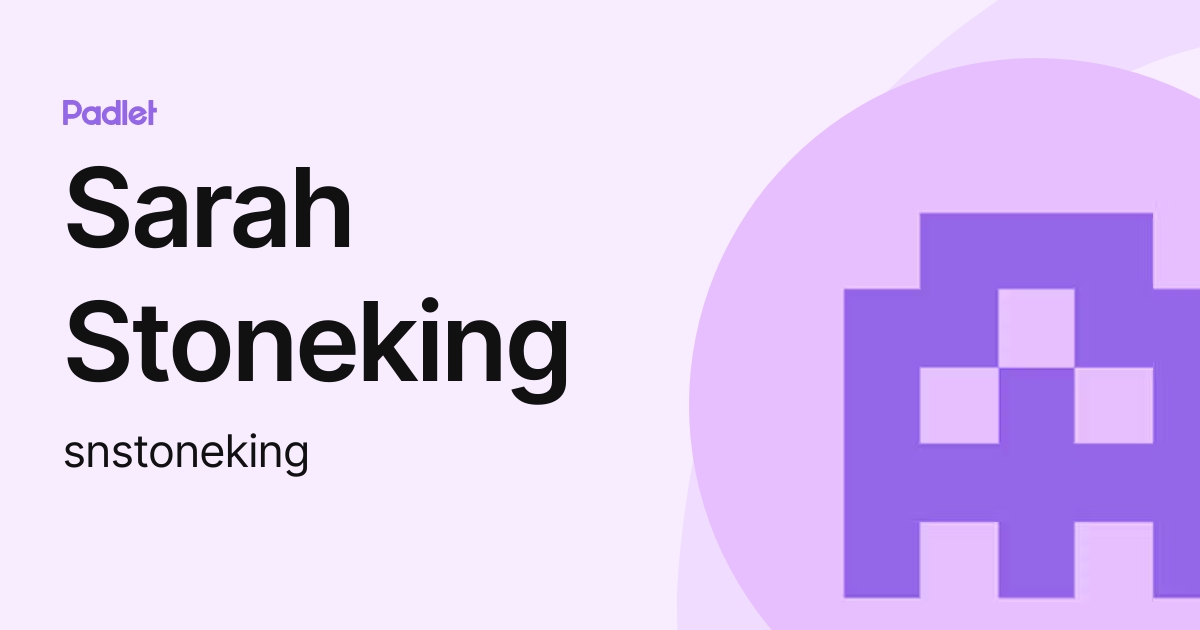 Sarah Stoneking (snstoneking) profile | Padlet