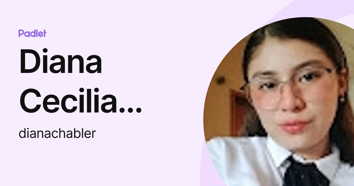 Diana Cecilia Chable Rodriguez (dianachabler) profile | Padlet