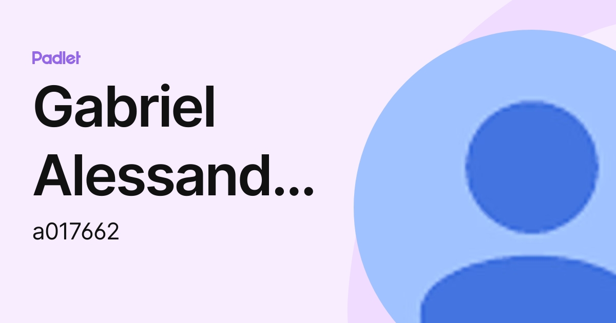 Gabriel Alessandro Castillo Huapaya (a017662) profile | Padlet