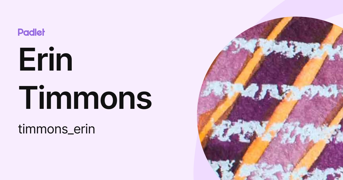 Erin Timmons (timmons_erin) profile | Padlet