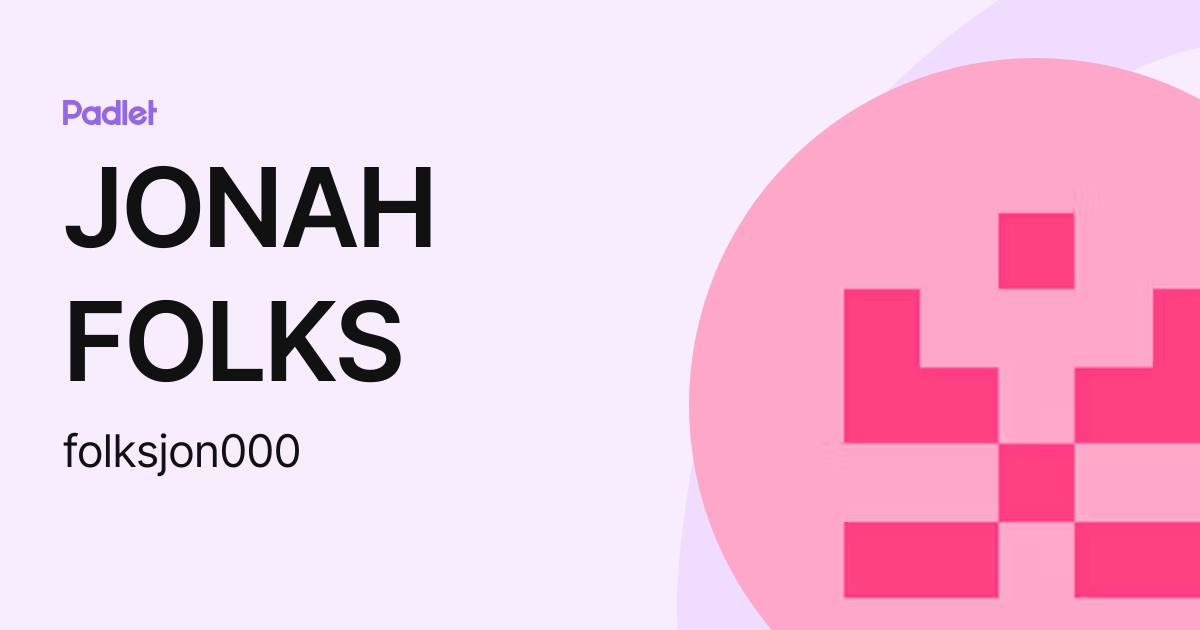 JONAH FOLKS (folksjon000) profile | Padlet