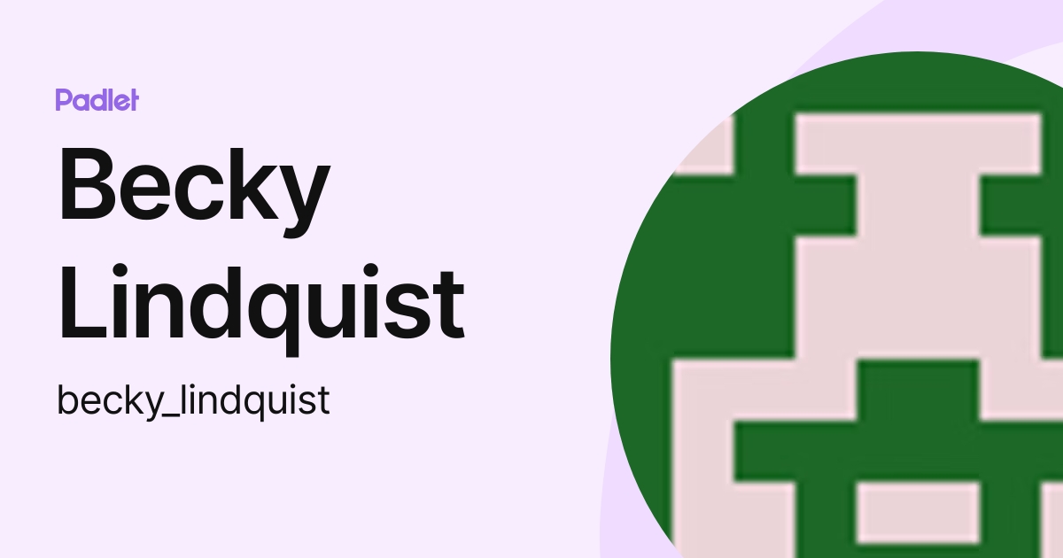 Becky Lindquist (becky_lindquist) profile | Padlet