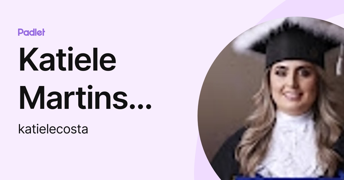 Katiele Martins Costa (katielecosta) profile | Padlet
