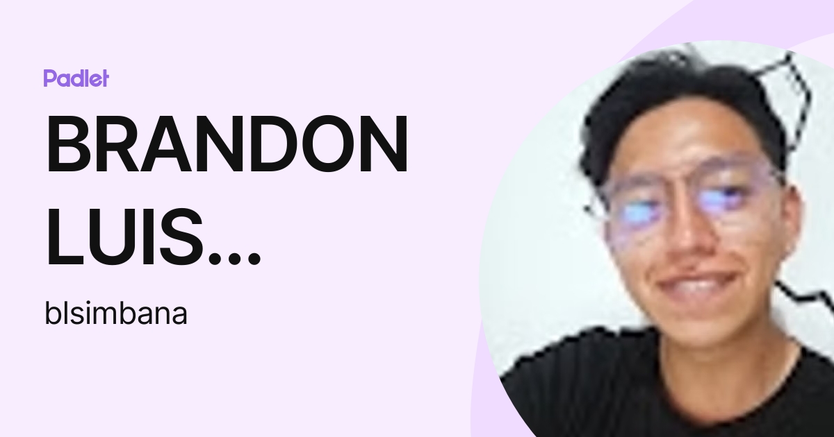 BRANDON LUIS SIMBA A GALARZA (blsimbana) profile | Padlet
