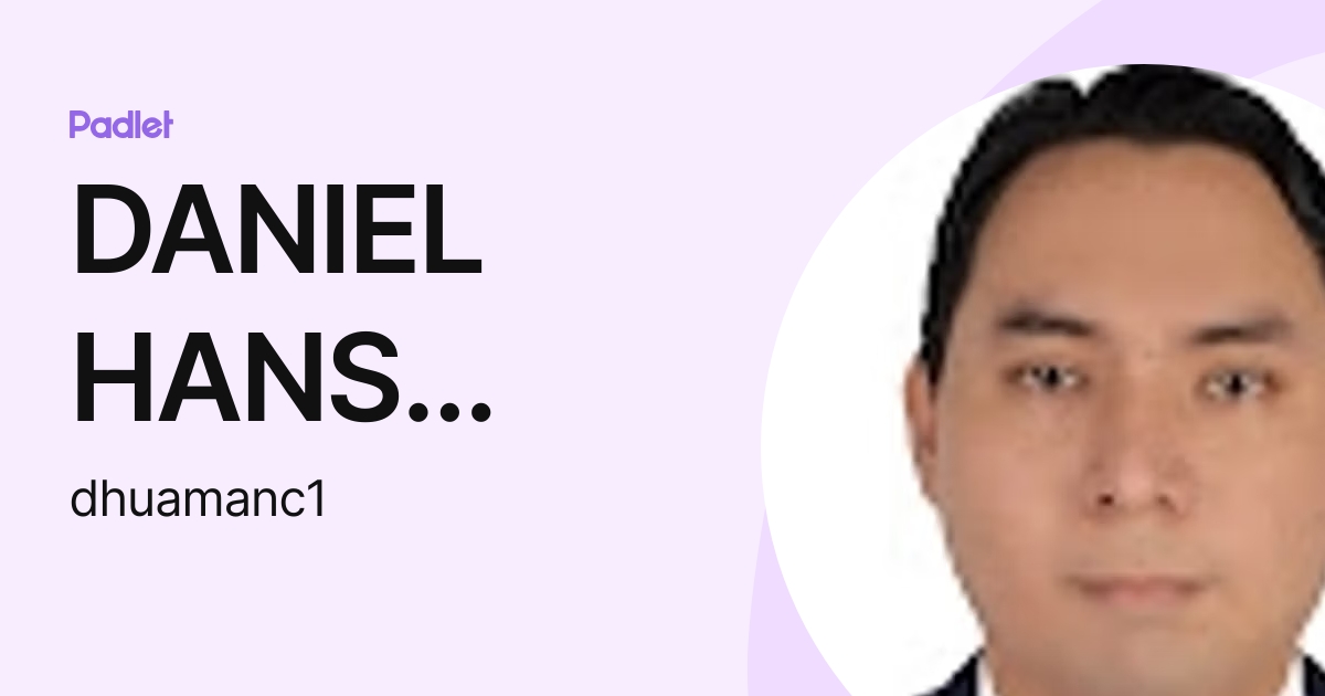 DANIEL HANS HUAMAN CABRERA (dhuamanc1) profile | Padlet