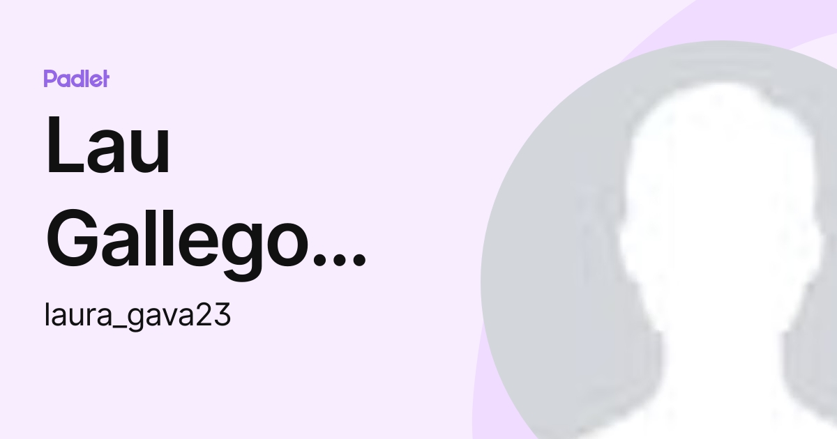 Lau Gallego Valencia (laura_gava23) profile | Padlet