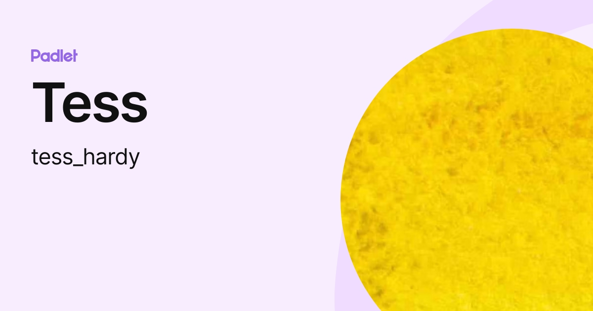 Tess (tess_hardy) profile | Padlet