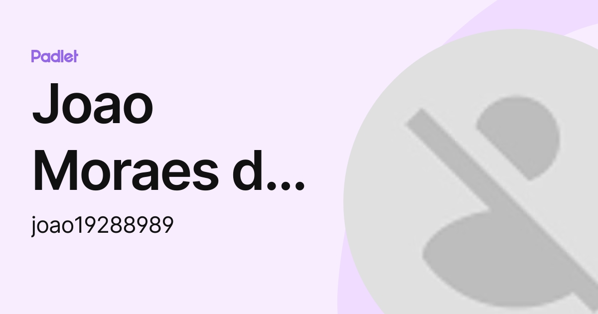 Joao Moraes de Carvalho Nascimento (joao19288989) profile | Padlet