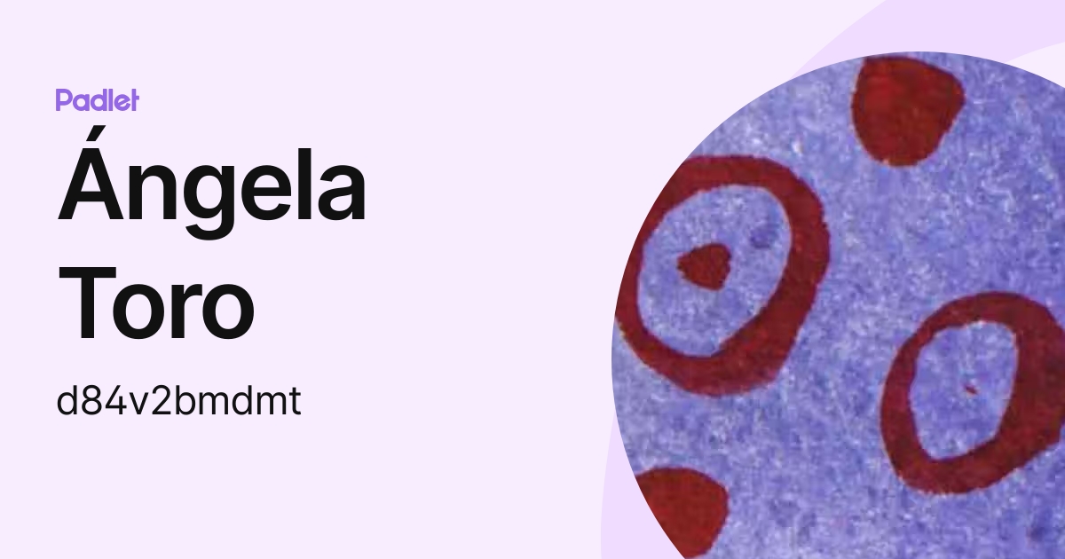 Ángela Toro (d84v2bmdmt) profile | Padlet