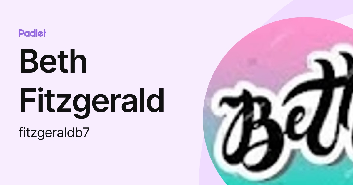 Beth Fitzgerald (fitzgeraldb7) profile | Padlet
