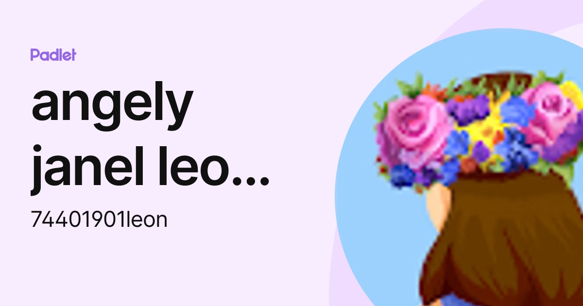 angely janel leon yantas (74401901leon) profile | Padlet