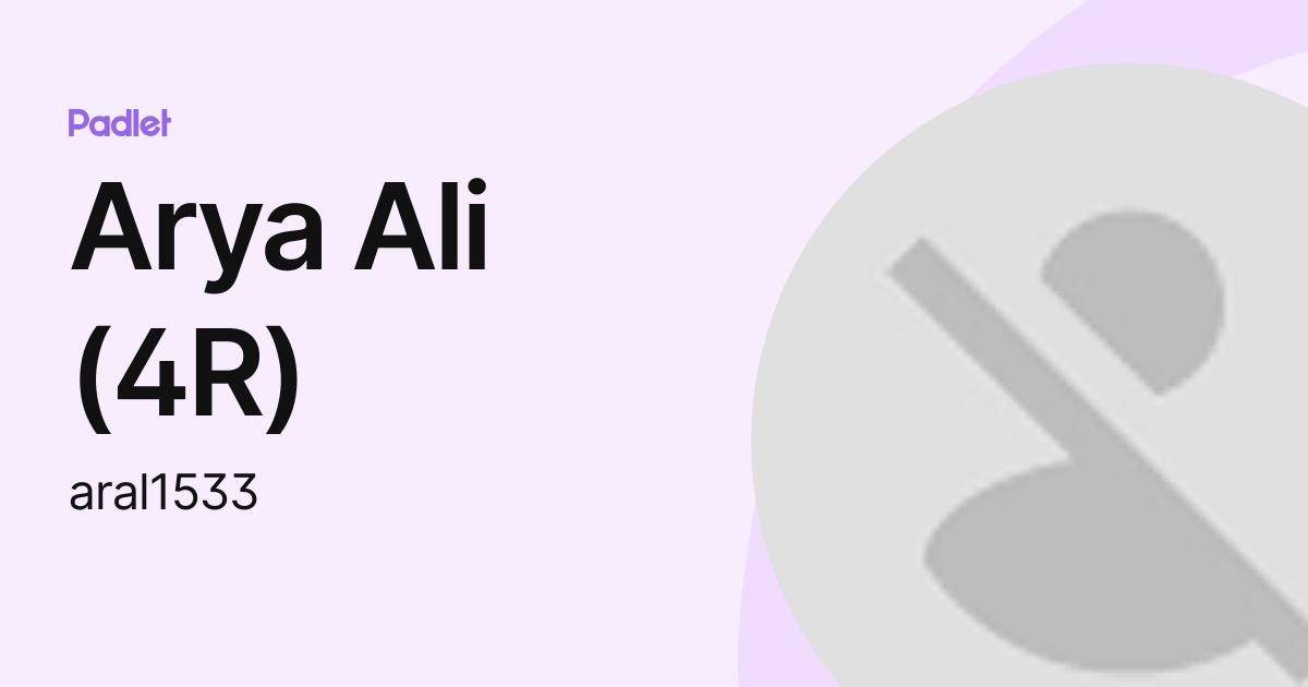 Arya Ali (4R) (aral1533) profile | Padlet