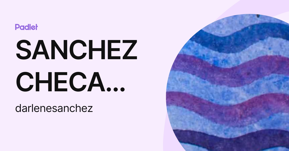 SANCHEZ CHECA DARLENE GUISELLE (darlenesanchez) profile | Padlet
