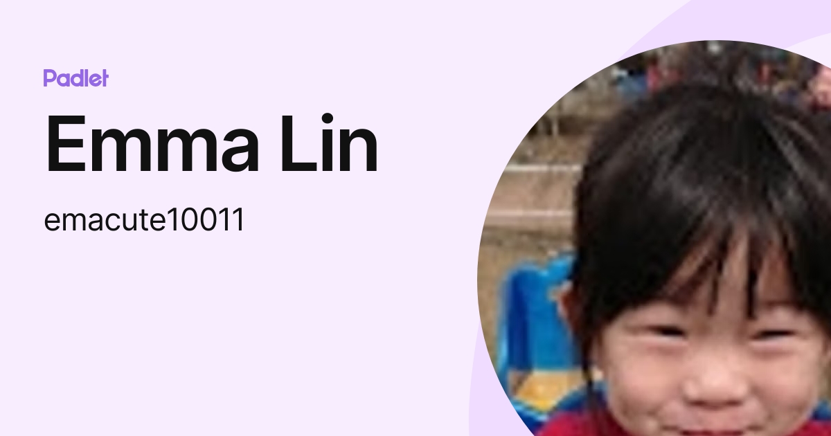 Emma Lin (emacute10011) profile | Padlet