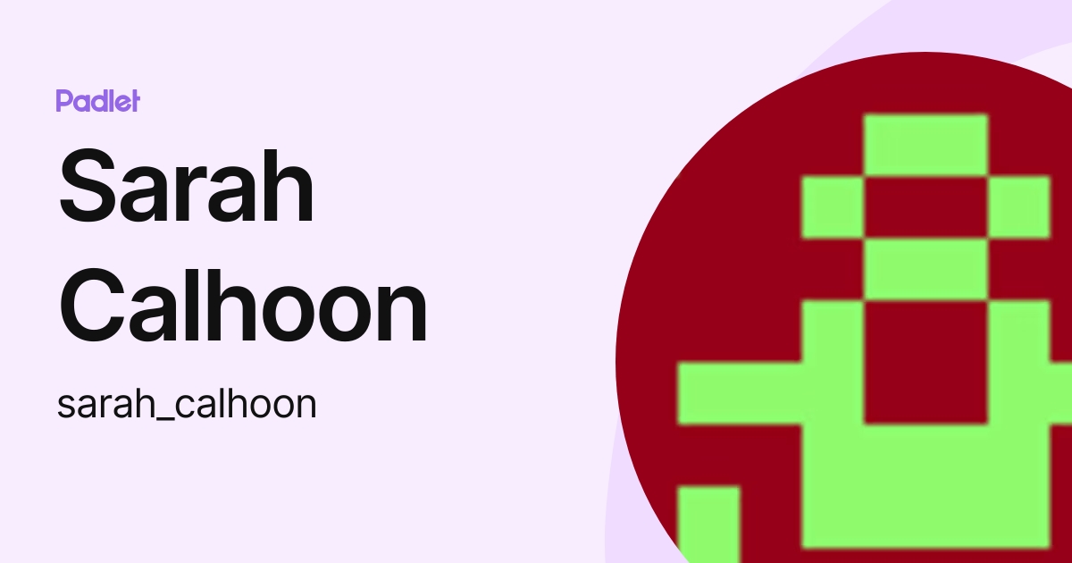 Sarah Calhoon (sarah_calhoon) profile | Padlet