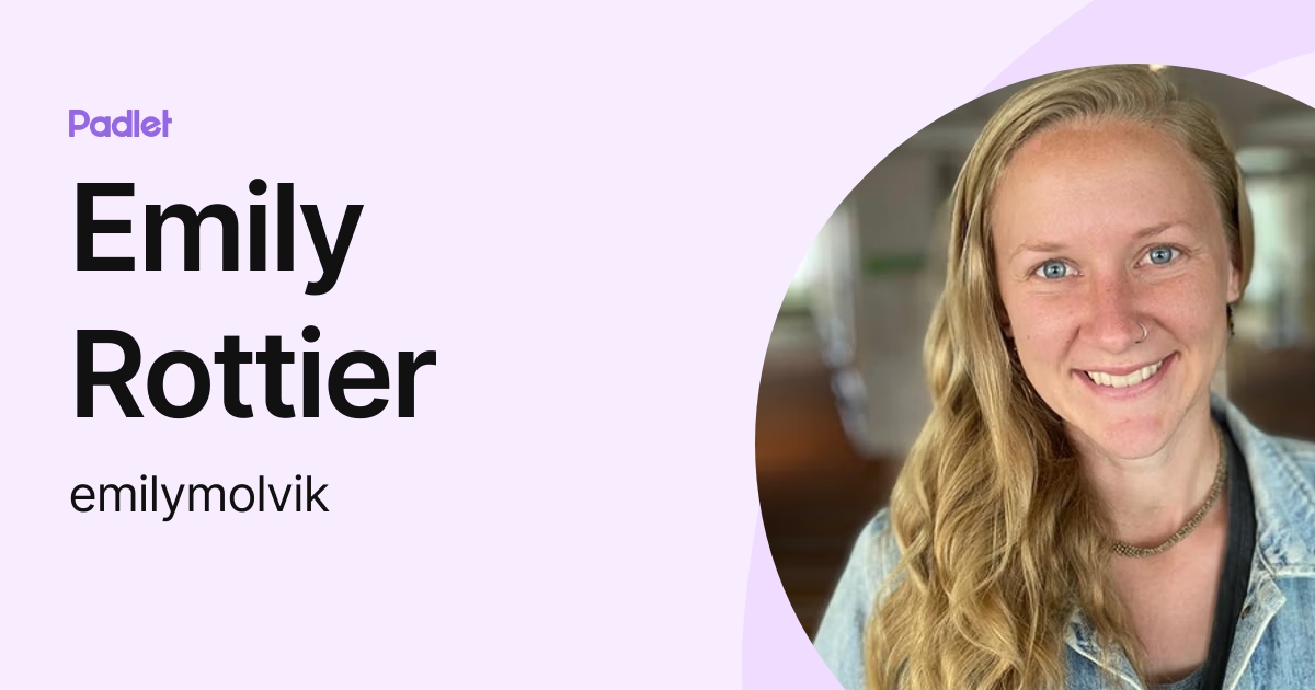 Emily Rottier (emilymolvik) profile | Padlet