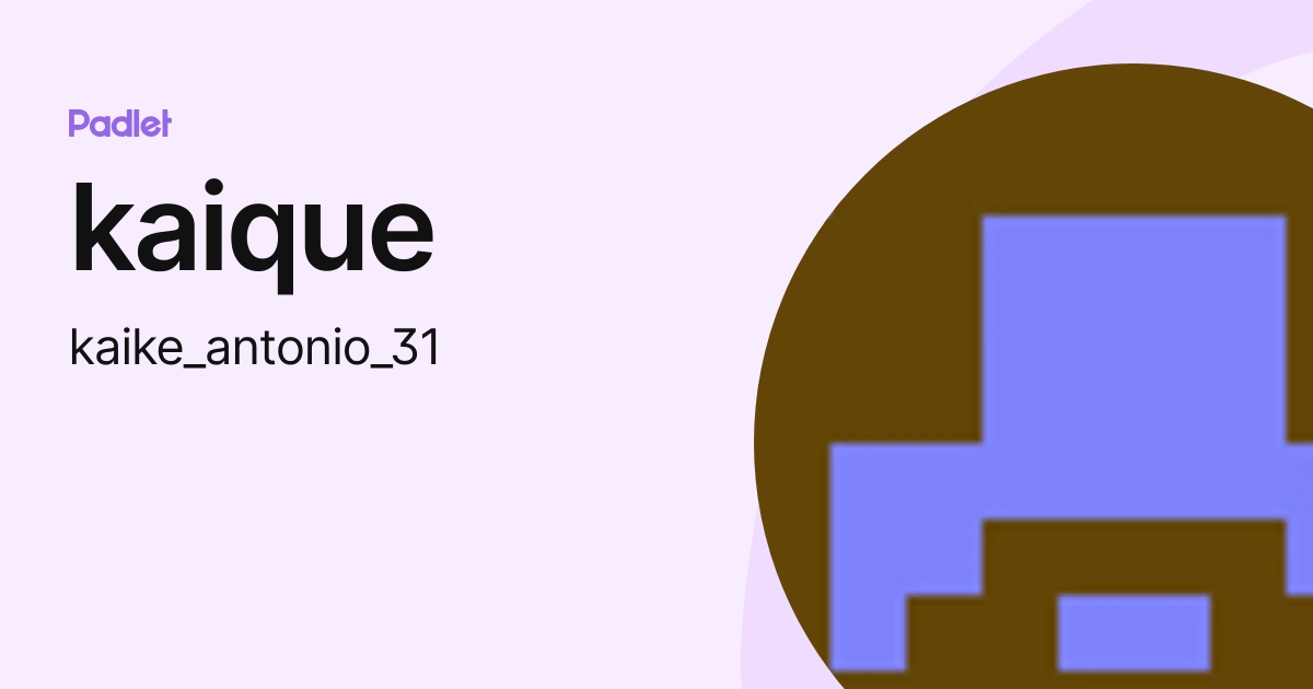 kaique (kaike_antonio_31) profile | Padlet