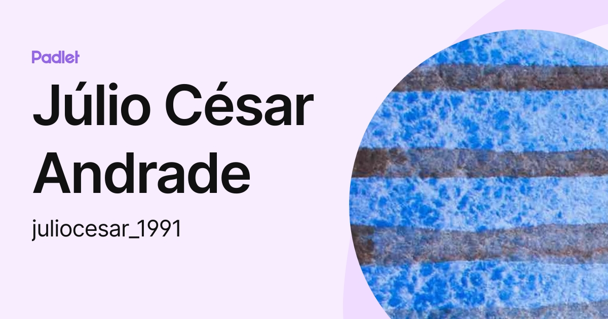 Júlio César Andrade (juliocesar_1991) profile | Padlet