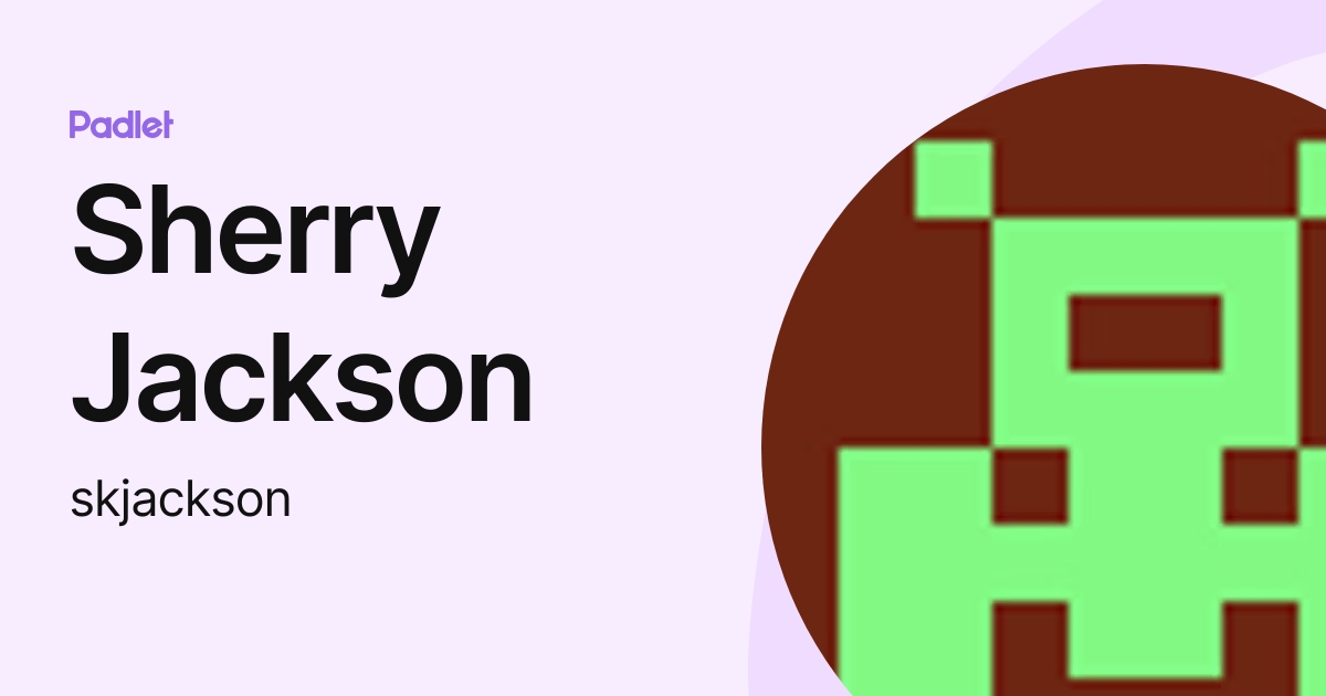 Sherry Jackson (skjackson) profile | Padlet