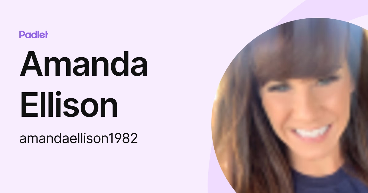 Amanda Ellison (amandaellison1982) profile | Padlet