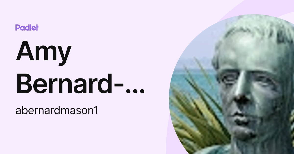 Amy Bernard-Mason (abernardmason1) profile | Padlet