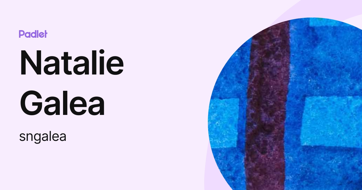 Natalie Galea (sngalea) profile | Padlet