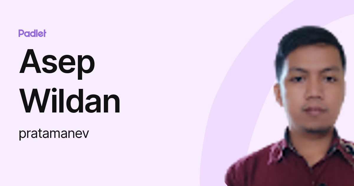Asep Wildan (pratamanev) profile | Padlet