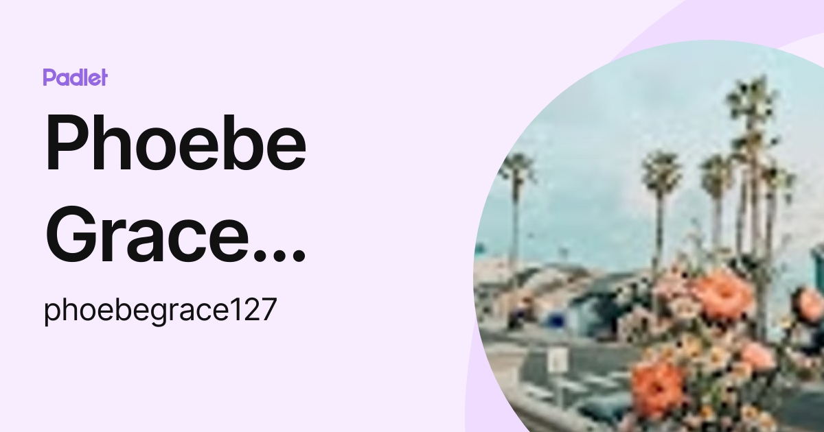 Phoebe Grace Aseoche (phoebegrace127) profile | Padlet