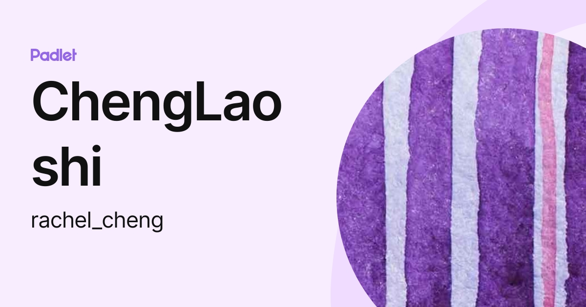 ChengLaoshi (rachel_cheng) profile | Padlet