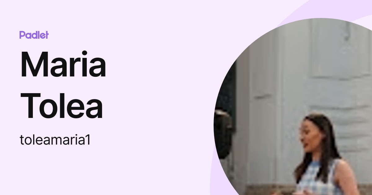 Maria Tolea (toleamaria1) profile | Padlet