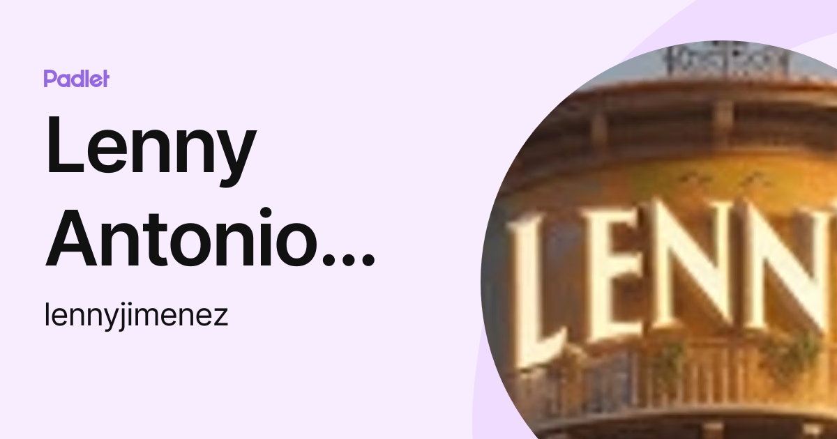 Lenny Antonio Jimenez Armas (lennyjimenez) profile | Padlet