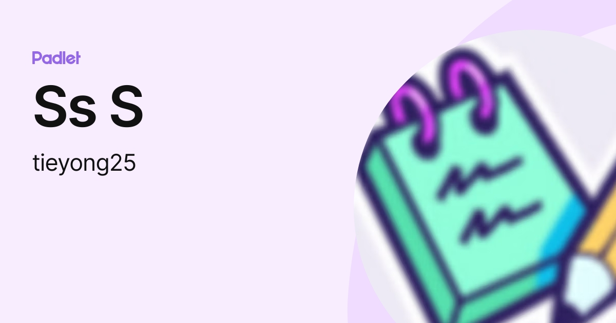Ss S (tieyong25) profile | Padlet