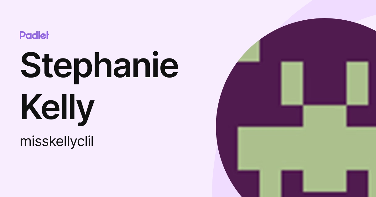 Stephanie Kelly (misskellyclil) profile | Padlet