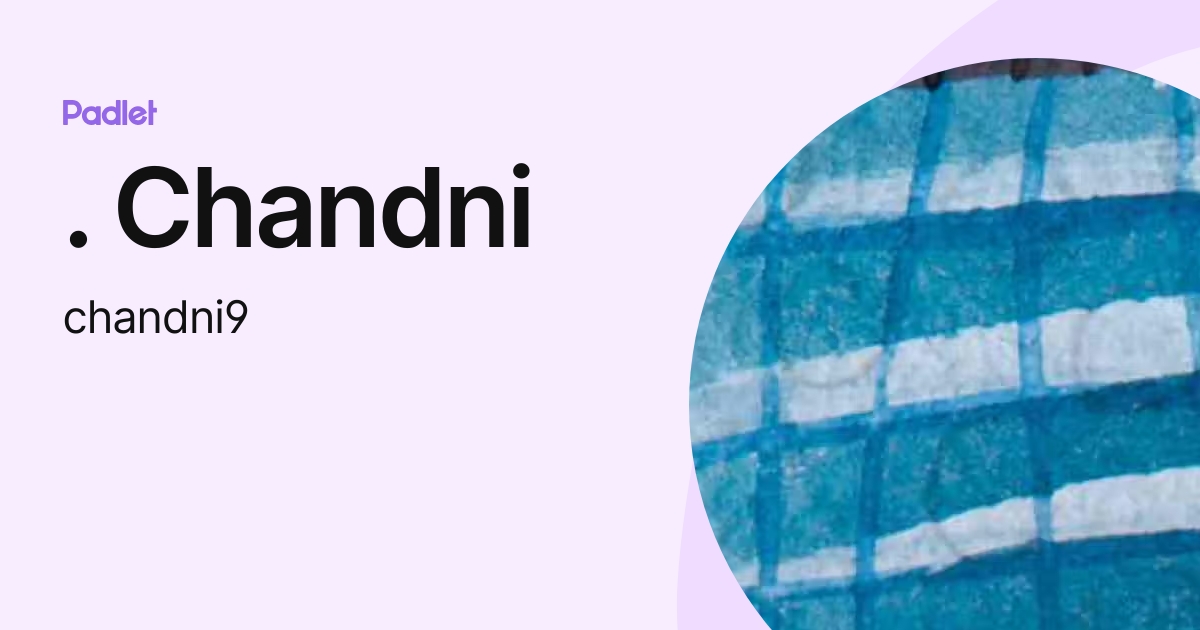 . Chandni (chandni9) profile | Padlet