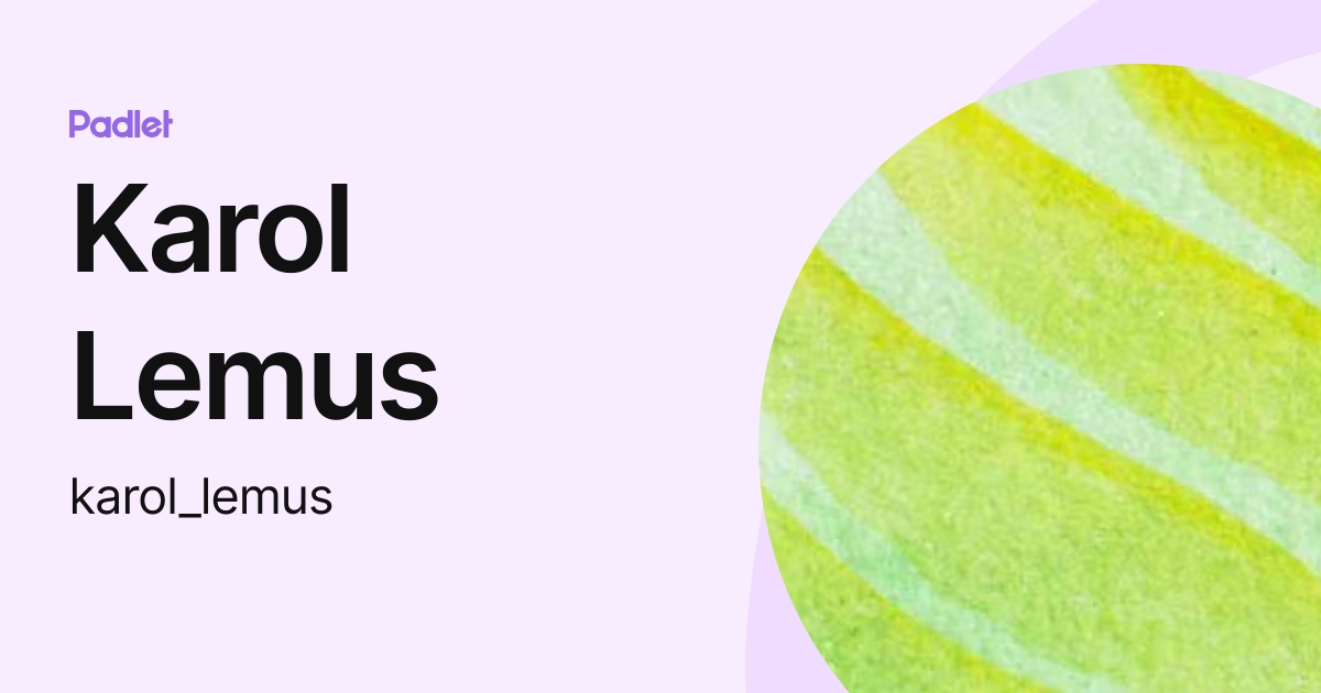 Karol Lemus (karol_lemus) profile | Padlet